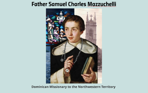Father Samuel Charles Mazzuchelli by Katie Sisk on Prezi
