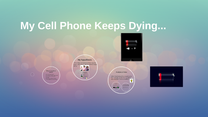 Scientific method on cell phones dying... by Ashley Wells on Prezi