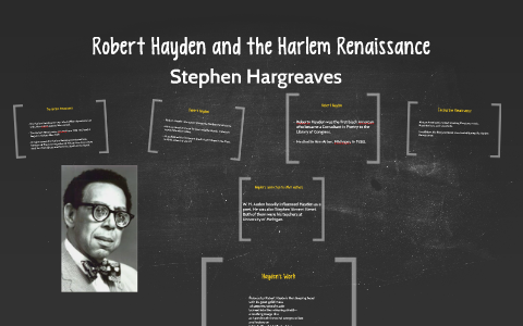 Robert Hayden and the Harlem Renaissance by Stephen Hargreaves on Prezi