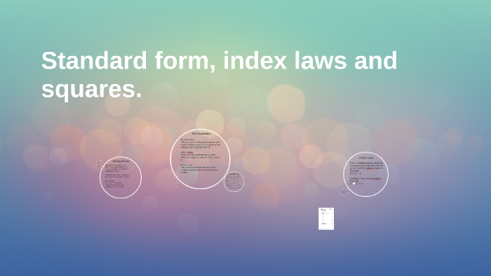 Standard form, index laws and square roots by Joan Szczypka on Prezi