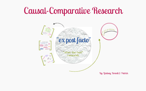 Causal Comparative Research by Lindsay Coltrane on Prezi