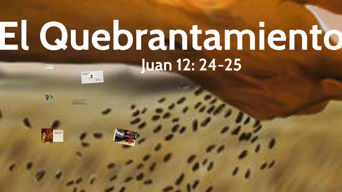 El quebrantamiento, el corazón que Dios aviva by Laura Mejia on Prezi