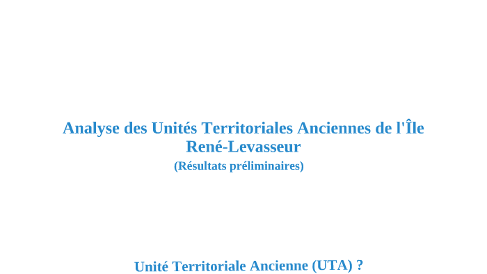 Analyse des Unités Territoriales Anciennes de l'Île René-Levasseur by ...