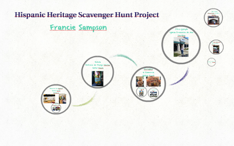 Hispanic Heritage Scavenger Hunt Project by Francie Sampson on Prezi