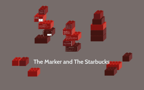 The Marker and The Starbucks by Madison Meador on Prezi