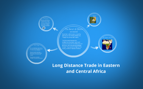 Long Distance Trade in Eastern and Central Africa by Emile Coetzee on Prezi