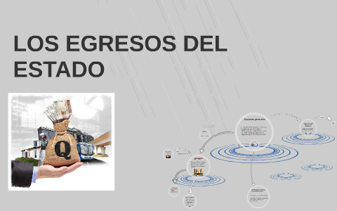 LOS EGRESOS DEL ESTADO by Enrique Martinez Huerta on Prezi