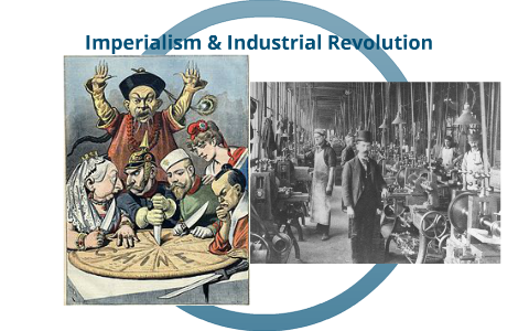 Imperialism & Industrial Revolution by Sam Bellenchia on Prezi