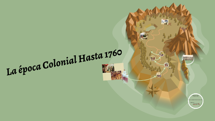 La época Colonia Hasta 1760 by Aldrin Cortes on Prezi
