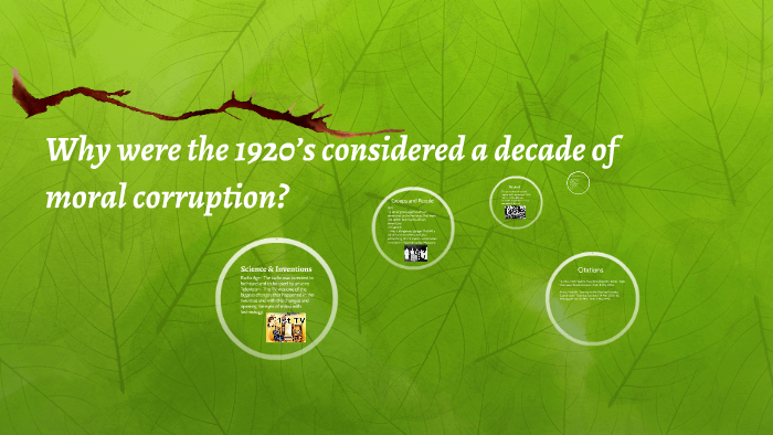 Why were the 1920’s considered a decade of moral corruption? by Ty ...