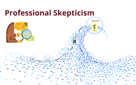 Professional Skepticism by Shamar Tobias on Prezi