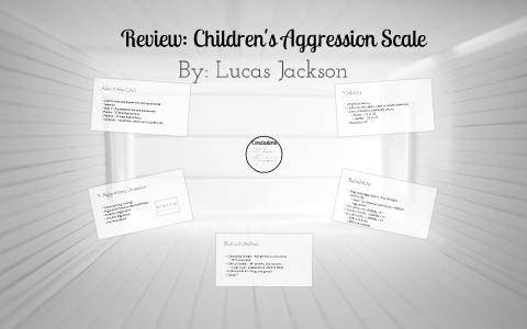 Children's Aggression Scale by lucas jackson on Prezi