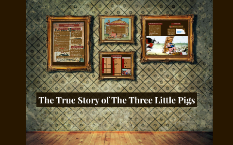 The True Story of Three Little Pigs by on Prezi