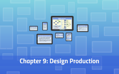 Chapter 9: Design Production by Gabriela Agosto on Prezi
