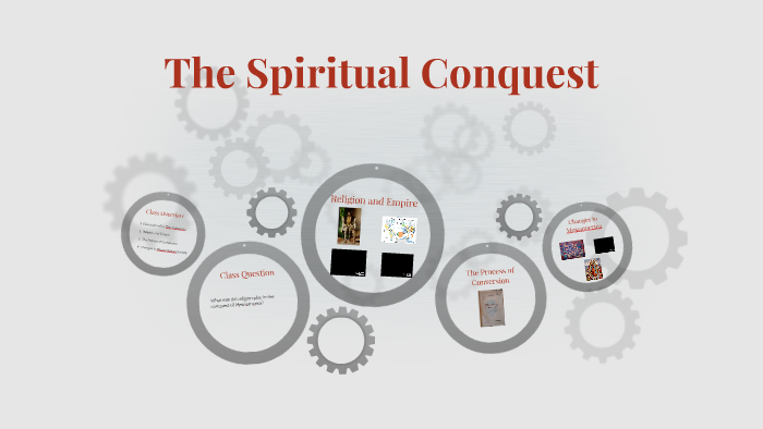 The Spiritual Conquest by Stephen Allen on Prezi