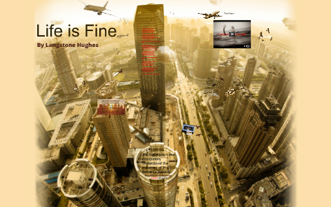 Life is Fine - by Langstone Hughes by Lorenzo Lucchese on Prezi