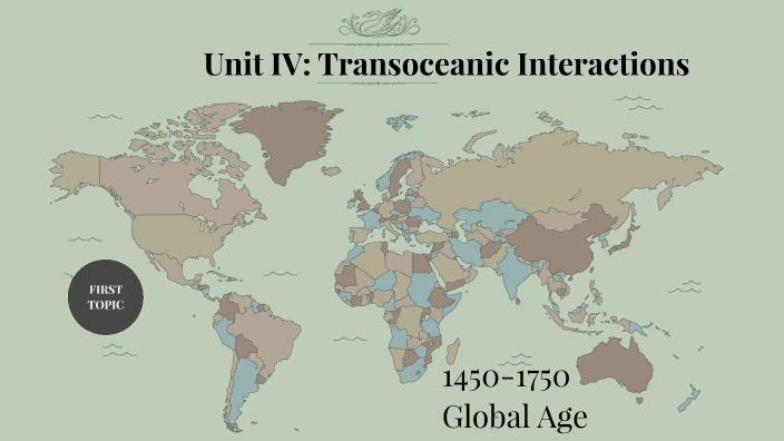 AP World: Unit IV- Transoceanic Interactions by Mistah Frank on Prezi
