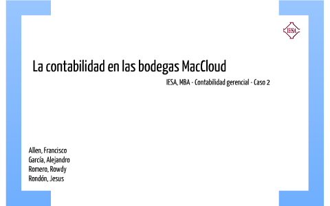 IESA MBA - Contabilidad - Bodegas MacCloud by Rowdy Romero on Prezi