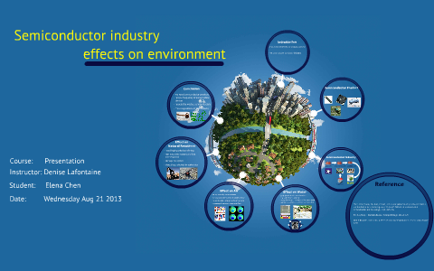 Semiconductor industry effects on environment by Elena Chen on Prezi