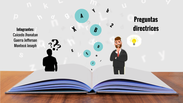 preguntas directrices by Jefferson Guerra Aguirre on Prezi