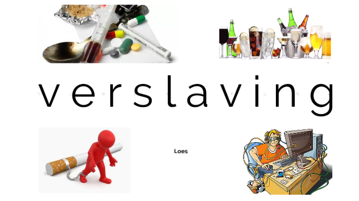Spreekbeurt verslaving by Loes Raaijmakers on Prezi