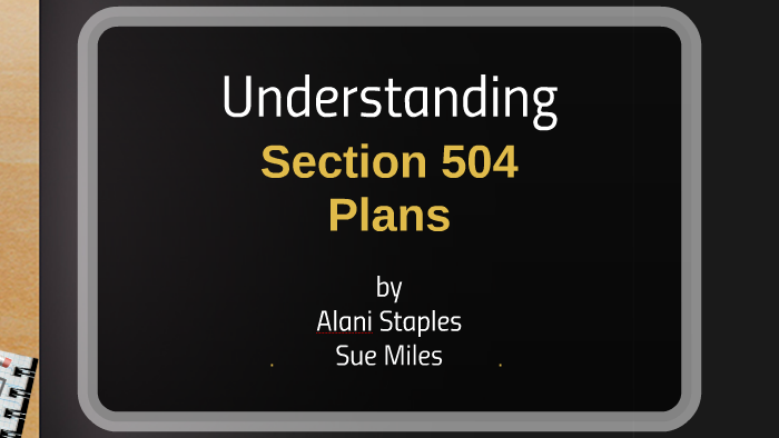 Understanding Section 504 Plans by Alani Staples on Prezi