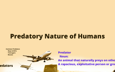Humans Predatory Nature by erica bush on Prezi