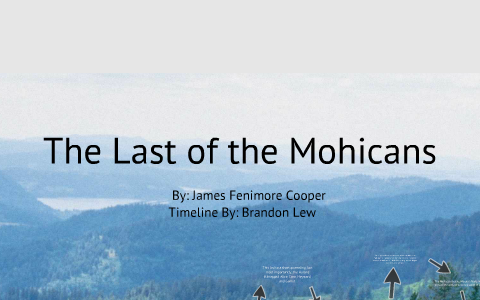The Last of the Mohicans: Interactive Timeline by Brandon Lew on Prezi