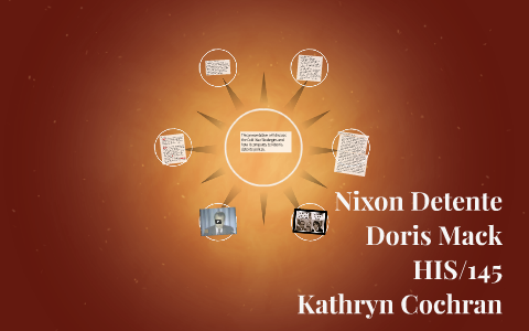 Nixon Detente by Doris Mack on Prezi