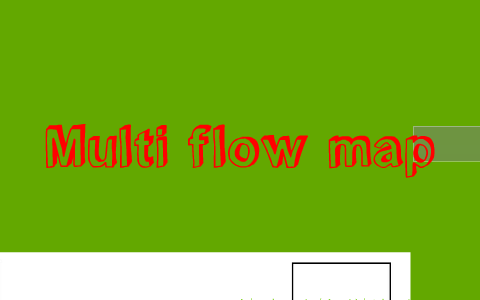 Multi Flow, Flow Map by brianna nicholson on Prezi