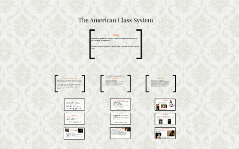 The American Class System by Anissa Sutherland on Prezi
