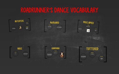 ROADRUNNER'S DANCE VOCABULARY by Katie Winkle on Prezi