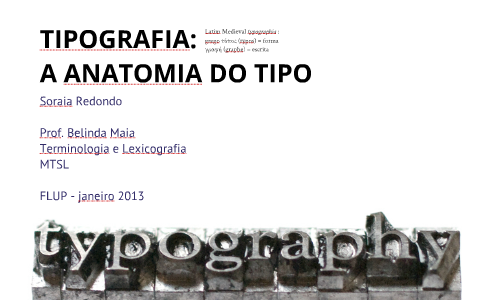 Tipografia: A Anatomia do Tipo by Soraia Redondo on Prezi