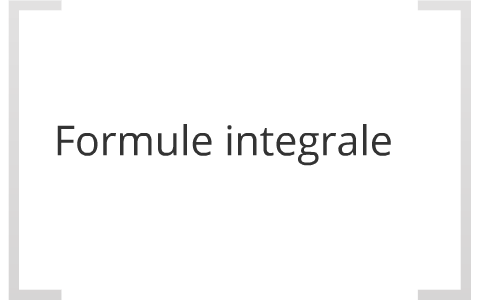 Formule integrale - tabel primitive uzuale by druta doina on Prezi