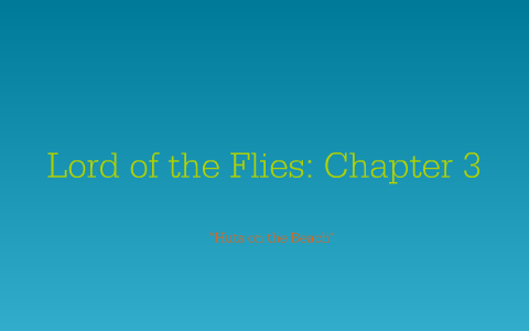 Lord of the Flies: Chapter 3 by Zineb Alfath on Prezi