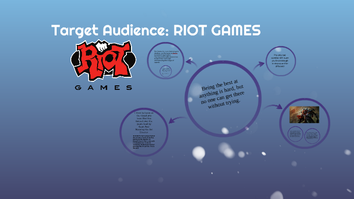 Target Audience: RIOT GAMES by Jordan Livingston on Prezi