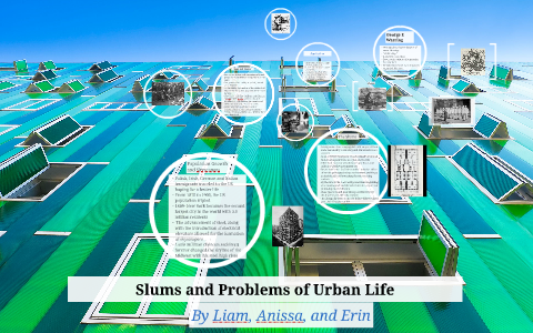 Slums and Problems of Urban Life by Erin Zamora on Prezi