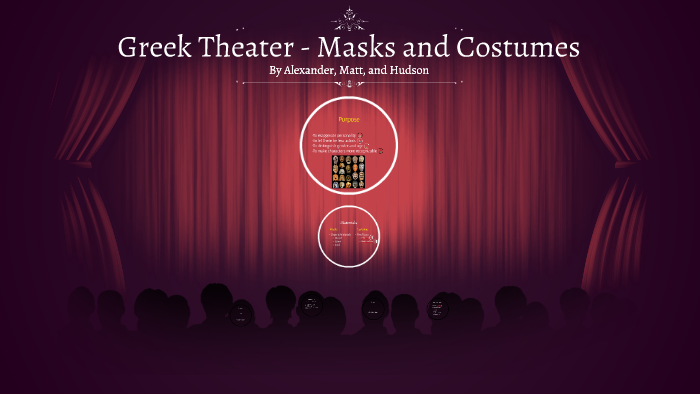 Greek Theater - Masks and Costumes by Hudson Lee on Prezi