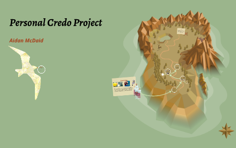 Personal Credo Project by aidan mcdaid on Prezi