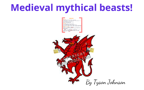 Medieval Mythical beasts! by Tyson Johnson on Prezi