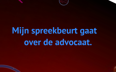 Ik doe mijn spreekbeurt over de advocaat. by Emily Putman on Prezi