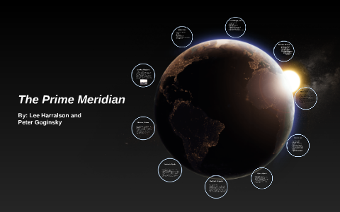 The Prime Meridian by Lee Haralson on Prezi