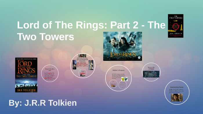 Lord of The Rings: Part 2 - The Two Towers by Joseph Bowers on Prezi