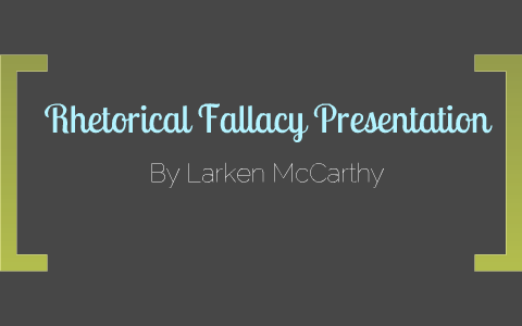 Sentimental Appeals Rhetorical Fallacy by Larken McCarthy on Prezi