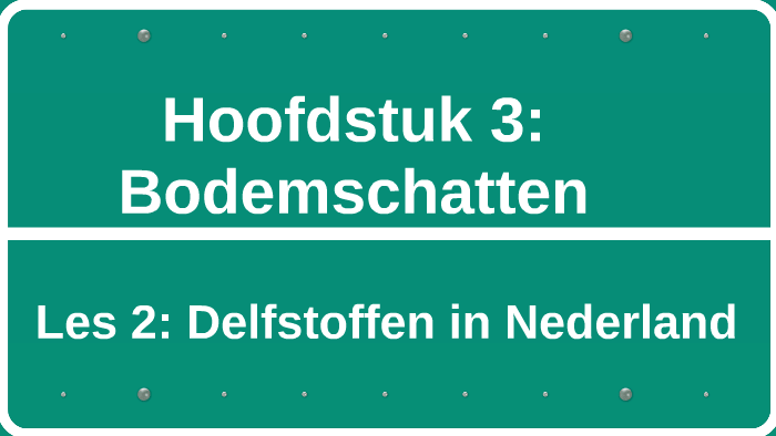 Hoofdstuk 3: Bodemschatten. Les 2: Delfstoffen in Nederland. by Nick ...