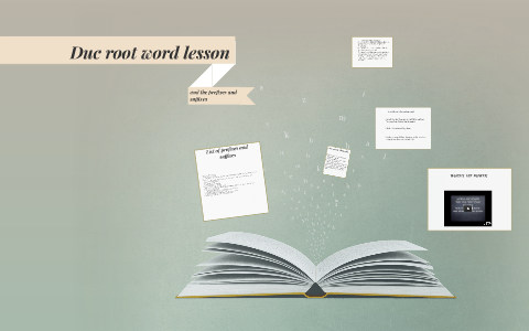 Duc root word lesson by Latha Nair on Prezi