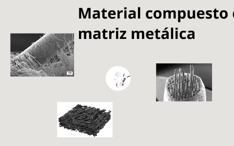 Metal-Matrix Composites by Daniel Elizondo on Prezi