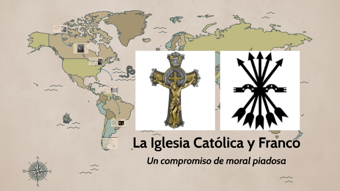 La Iglesia Catolica y Franco by Jamie Roberts on Prezi