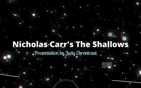 Nicholas Carr's The Shallows by Judy E on Prezi