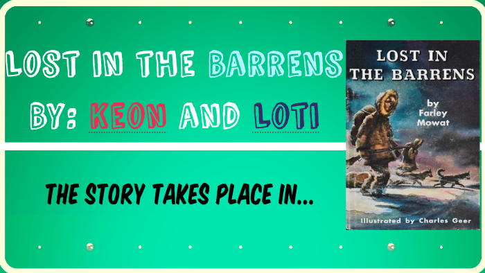 Lost in the Barrens by mr.manz classroom on Prezi
